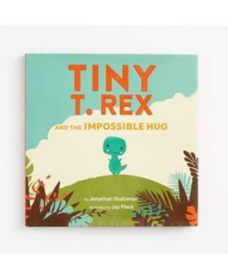 Tiny T. Rex and the Impossible Hug by Jonathan Stutzman - Macy's