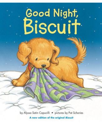 Good Night, Biscuit- A Padded Board Book by Alyssa Satin Capucilli - Macy's