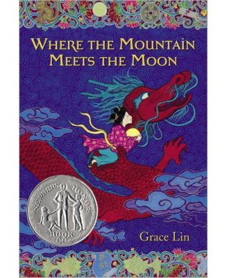 Where the Mountain Meets the Moon Newbery Honor Book by Grace Lin - Macy's