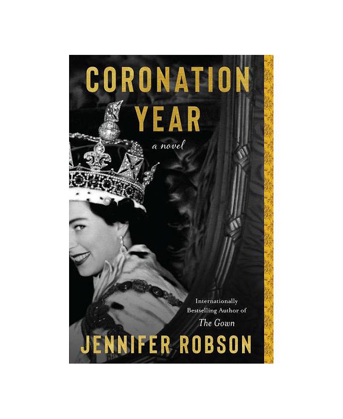 Barnes & Noble Coronation Year- A Novel by Jennifer Robson - Macy's