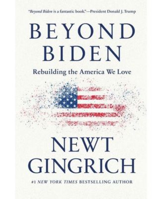Beyond Biden- Rebuilding the America We Love by Newt Gingrich - Macy's