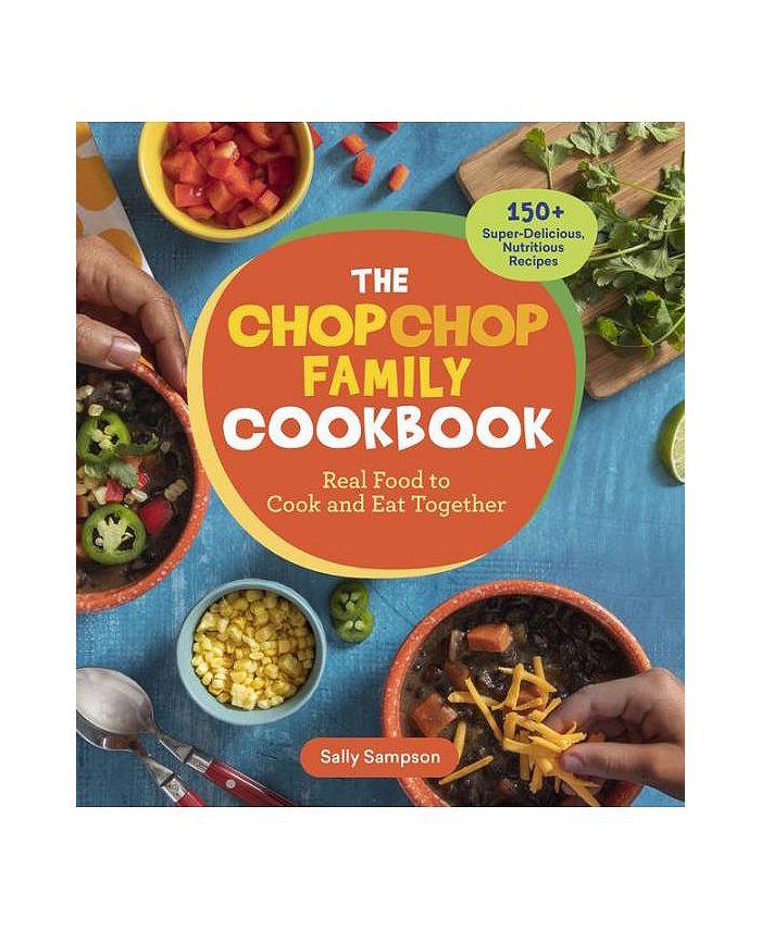 Barnes & Noble The ChopChop Family Cookbook- Real Food to Cook and Eat ...
