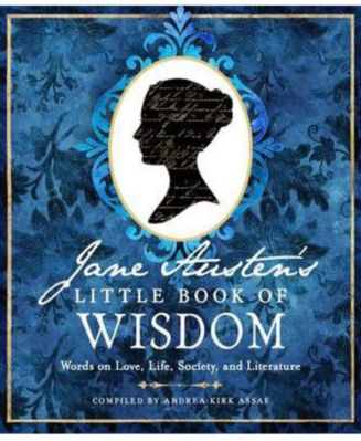 Jane Austen's Little Book of Wisdom- Words on Love, Life, Society, and ...