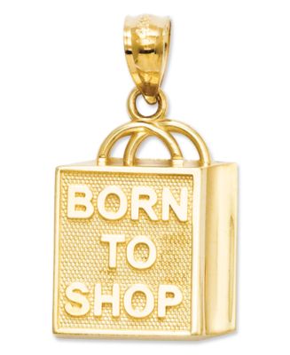 14k Gold Charm, "Born to Shop" Shopping Bag Charm - Macy's