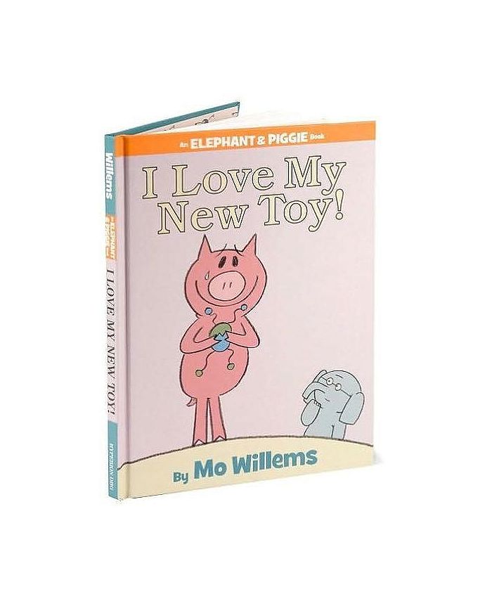 Barnes & Noble I Love My New Toy! (Elephant and Piggie Series) by Mo ...