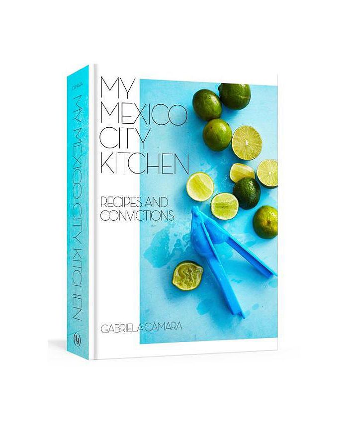 Barnes & Noble My Mexico City Kitchen: Recipes and Convictions [A ...