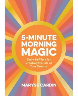 5-Minute Morning Magic- Daily Self-Talk for Creating the Life of your ...