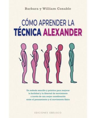CÃ³mo aprender la tÃ©cnica Alexander by Barbara Conable - Macy's