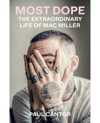 Barnes & Noble Most Dope: The Extraordinary Life of Mac Miller by Paul ...