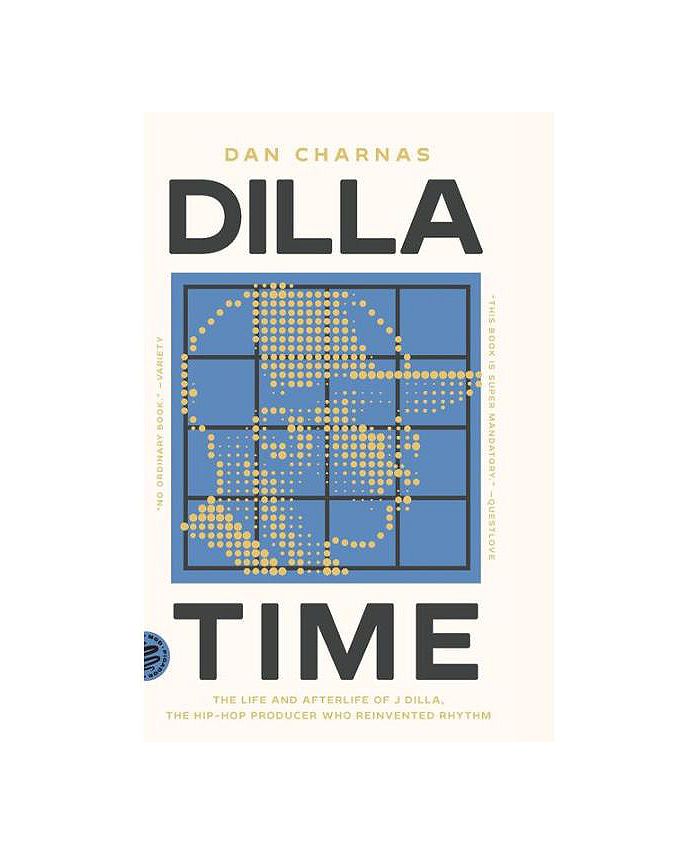 Barnes & Noble Dilla Time: The Life and Afterlife of J Dilla, the Hip ...
