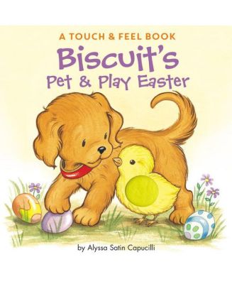 Biscuit's Pet & Play Easter: A Touch & Feel Book by Alyssa Satin ...
