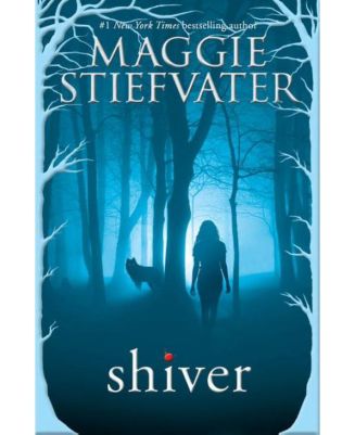 Shiver (Wolves of Mercy Falls/Shiver Series #1) by Maggie Stiefvater ...