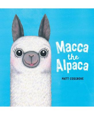 Macca the Alpaca (Macca the Alpaca Series #1) by Matt Cosgrove - Macy's