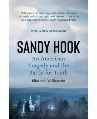 Sandy Hook- An American Tragedy and the Battle for Truth by Elizabeth ...
