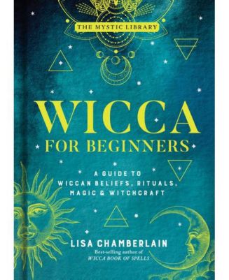 Wicca for Beginners- A Guide to Wiccan Beliefs, Rituals, Magic ...
