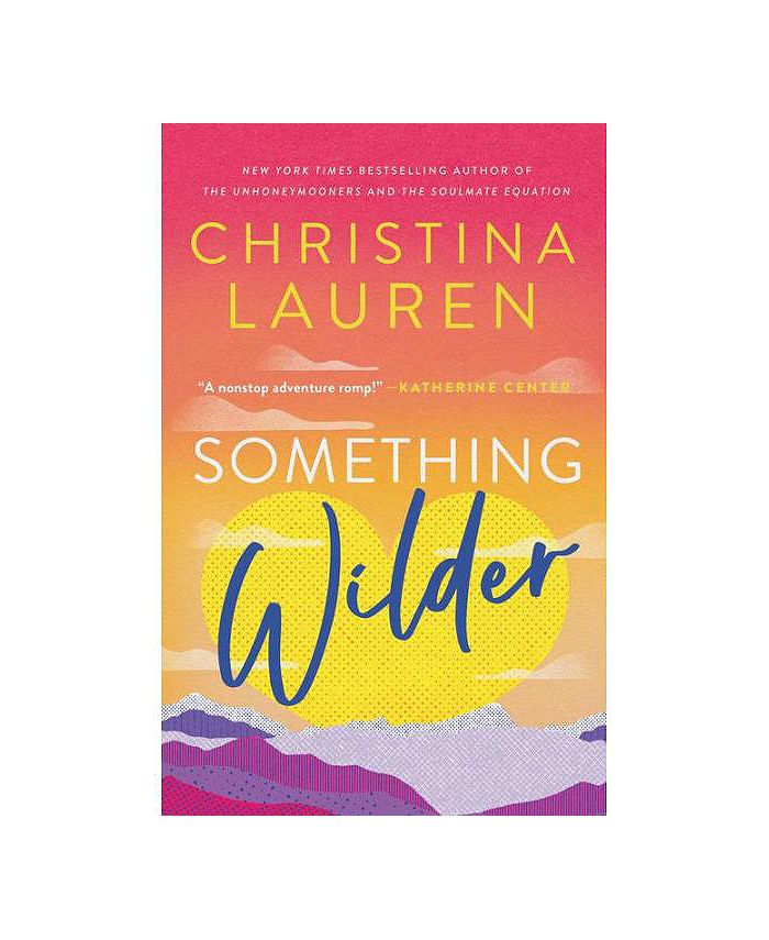 Barnes & Noble Something Wilder by Christina Lauren - Macy's