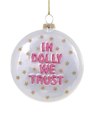 Cody Foster & Co. In Dolly We Trust Glass Ornament - Macy's