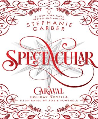 Barnes & Noble Spectacular: A Caraval Holiday Novella by Stephanie ...