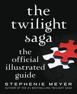 The Twilight Saga: The Official Illustrated Guide by Stephenie Meyer ...