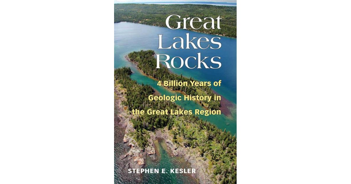 Barnes & Noble Great Lakes Rocks - 4 Billion Years of Geologic History ...