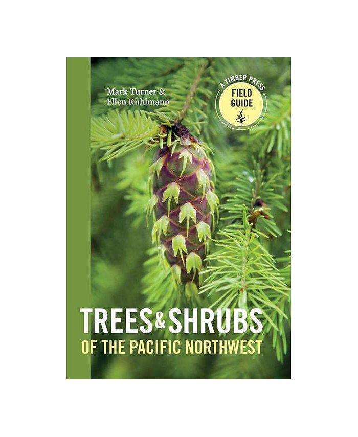 Barnes & Noble Trees and Shrubs of the Pacific Northwest by Mark Turner - Macy's