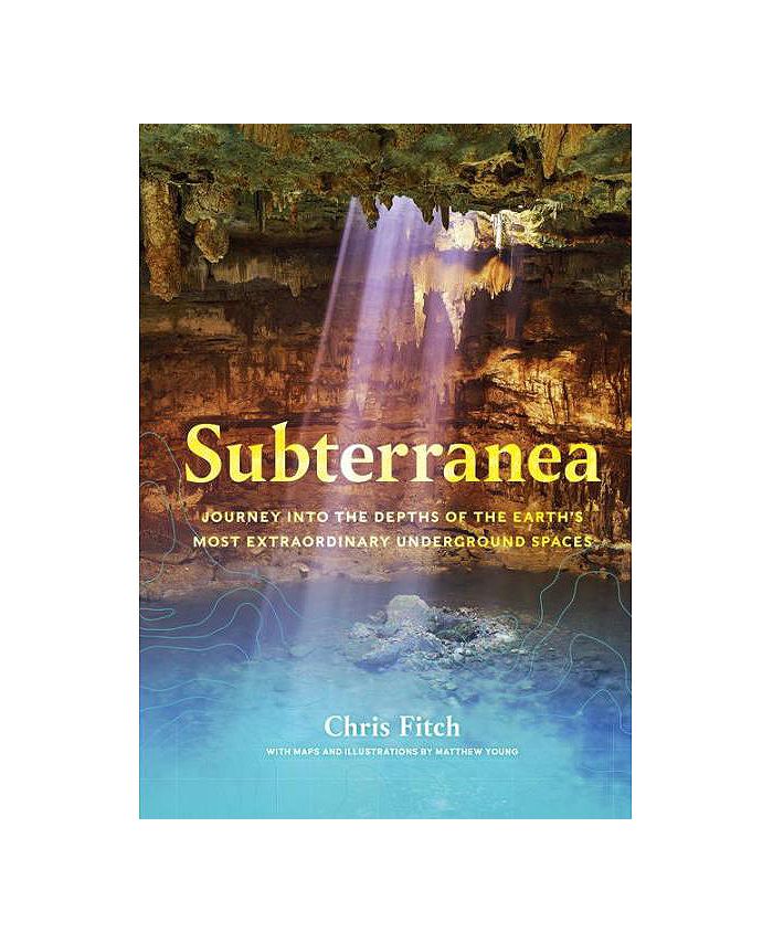 Barnes & Noble Subterranea: Journey Into the Depths of the Earth's Most ...