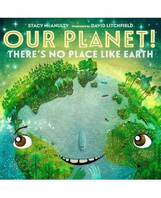 Our Planet! There's No Place Like Earth by Stacy McAnulty - Macy's