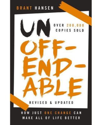 Unoffendable: How Just One Change Can Make All of Life Better (updated ...