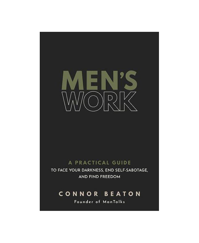 Barnes & Noble Men's Work: A Practical Guide to Face Your Darkness, End ...