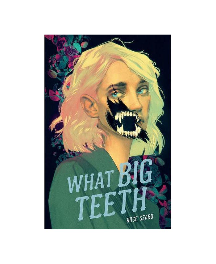 Barnes & Noble What Big Teeth by Rose Szabo - Macy's
