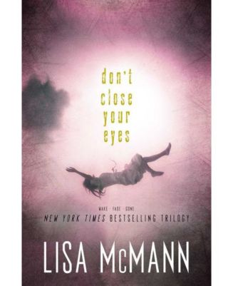 Don't Close Your Eyes: Wake; Fade; Gone by Lisa McMann - Macy's