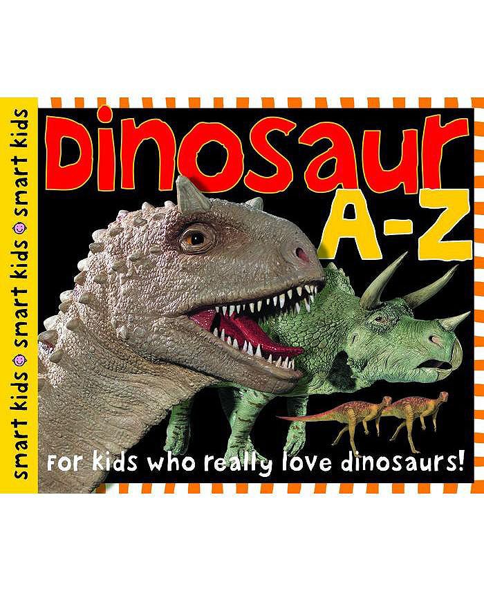 Barnes & Noble Dinosaur A to Z Smart Kids Series by Roger Priddy - Macy's