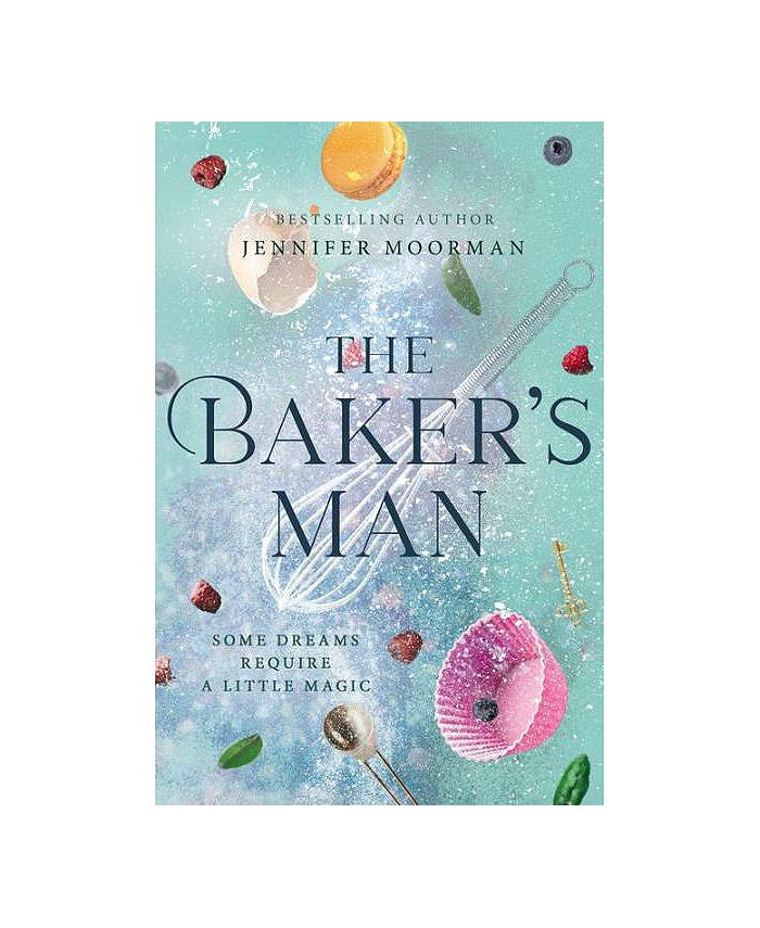 Barnes & Noble The Baker's Man by Jennifer Moorman - Macy's