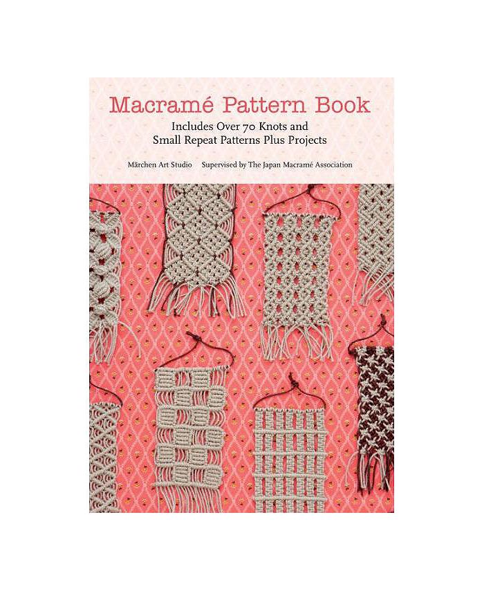 Barnes & Noble Macrame Pattern Book- Includes Over 70 Knots and Small Repeat Patterns Plus ...