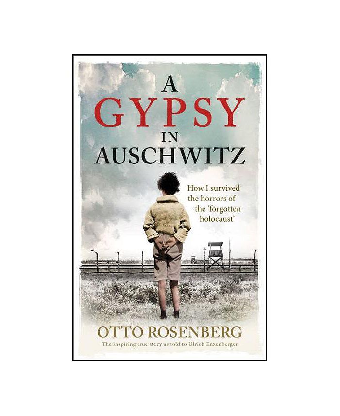 Barnes & Noble A Gypsy In Auschwitz- How I Survived the Horrors of the ...