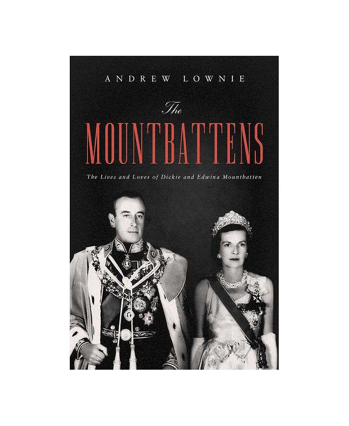 Barnes & Noble The Mountbattens, The Lives and Loves of Dickie and ...