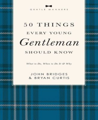 50 Things Every Young Gentleman Should Know Revised and Expanded: What ...