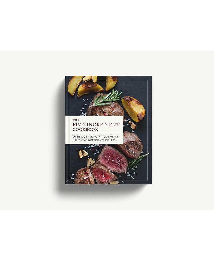 Barnes & Noble The Five Ingredient Cookbook: Over 100 Easy, Nutritious ...