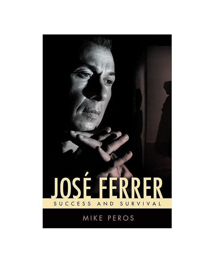 Barnes & Noble Jos Ferrer: Success and Survival by Mike Peros - Macy's