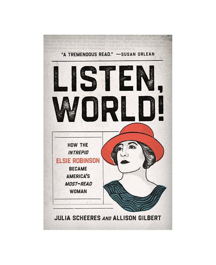 Barnes & Noble Listen, World!: How the Intrepid Elsie Robinson Became America's Most-Read Woman ...