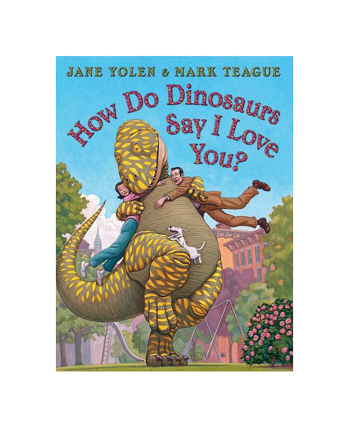 Barnes & Noble How Do Dinosaurs Say I Love You? by Jane Yolen - Macy's