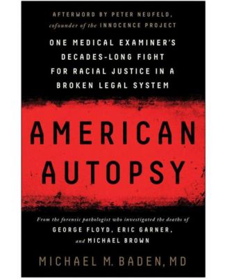 American Autopsy: One Medical Examiners Decades-Long Fight for Racial ...