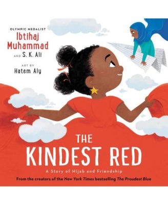 The Kindest Red: A Story of Hijab and Friendship by Ibtihaj Muhammad ...