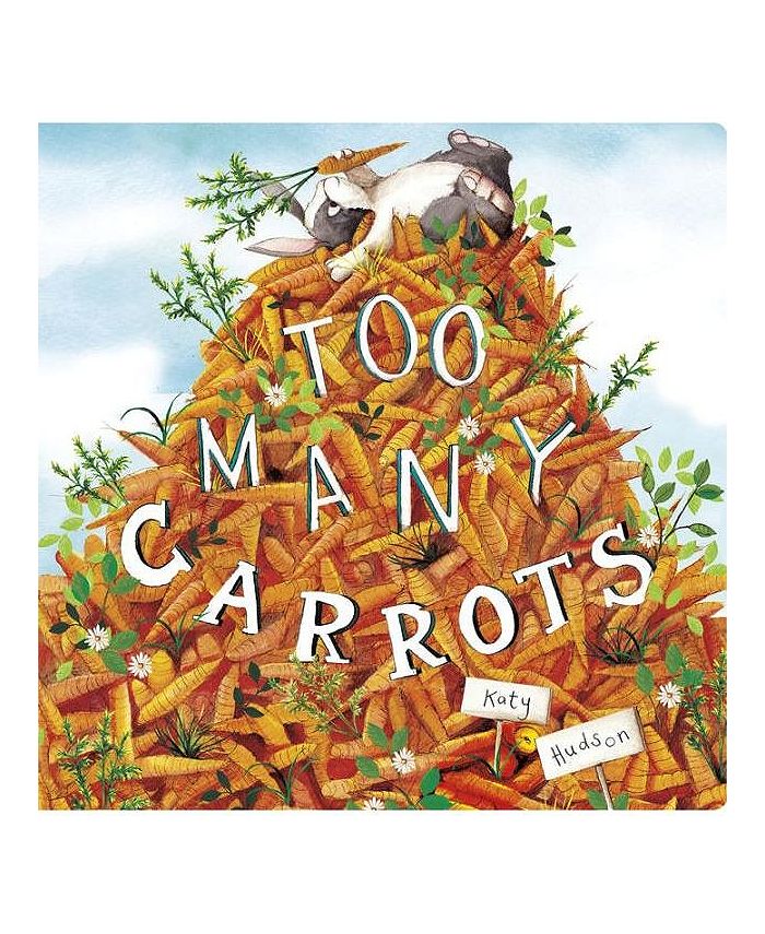 Barnes & Noble Too Many Carrots by Katy Hudson - Macy's