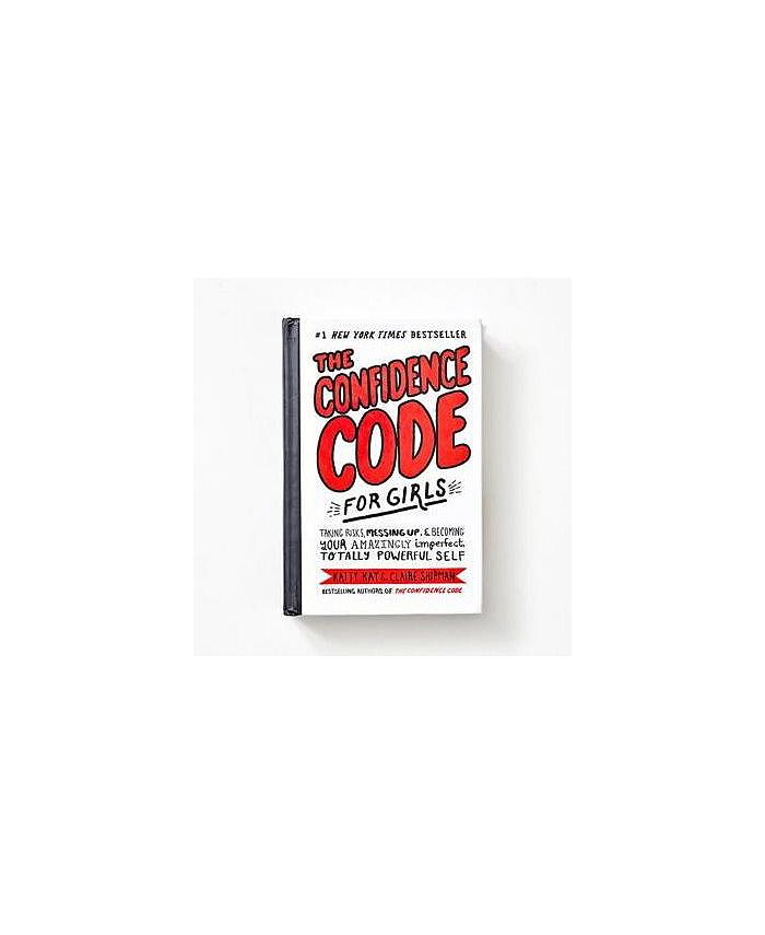 Barnes & Noble The Confidence Code For Girls: Taking Risks, Messing Up ...