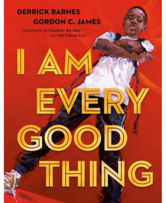 Barnes & Noble I Am Every Good Thing by Derrick Barnes - Macy's