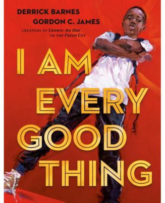 Barnes & Noble I Am Every Good Thing by Derrick Barnes - Macy's