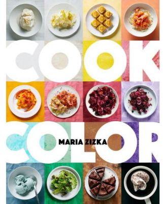 Cook Color: A Rainbow of 100 Recipes by Maria Zizka - Macy's