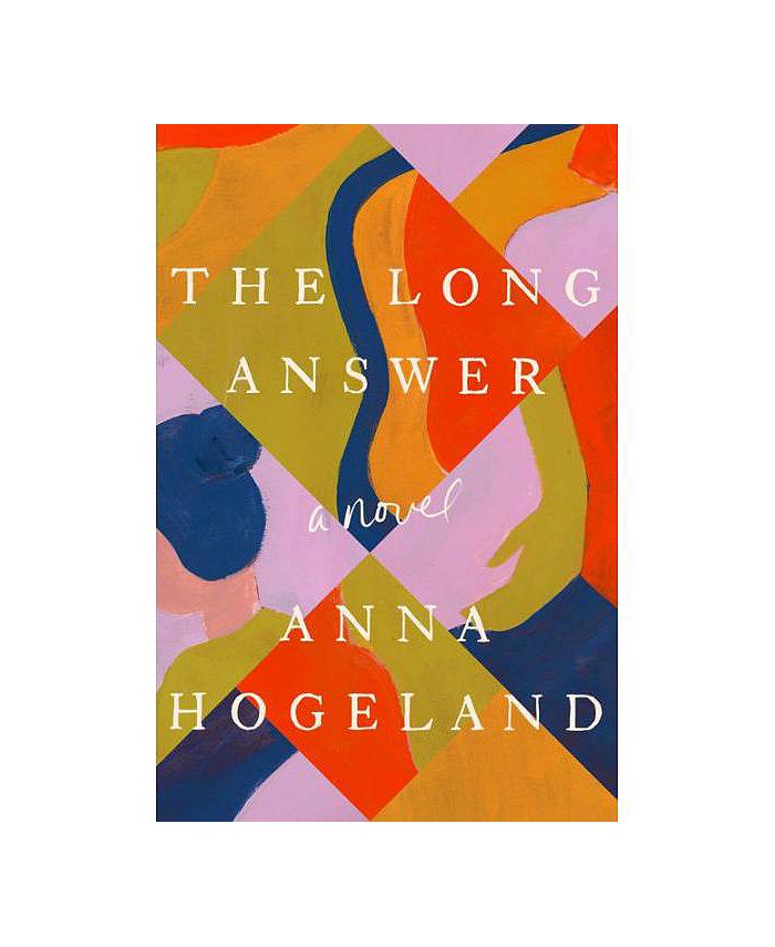 Barnes & Noble The Long Answer: A Novel by Anna Hogeland - Macy's