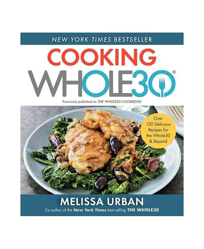 Barnes & Noble Cooking Whole30- Over 150 Delicious Recipes for the ...